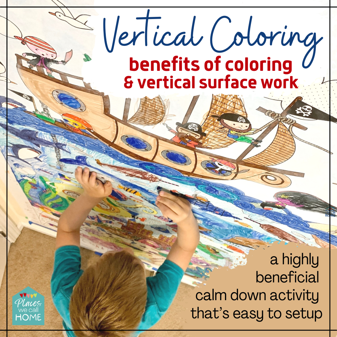 Calm Down Strategy- Vertical Work & Coloring Benefits — Places We Call Home