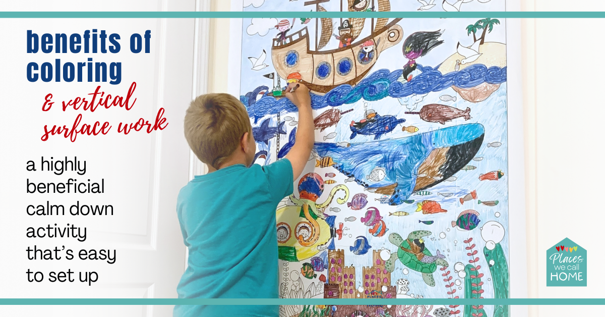 Calm Down Strategy- Vertical Work & Coloring Benefits — Places We Call Home