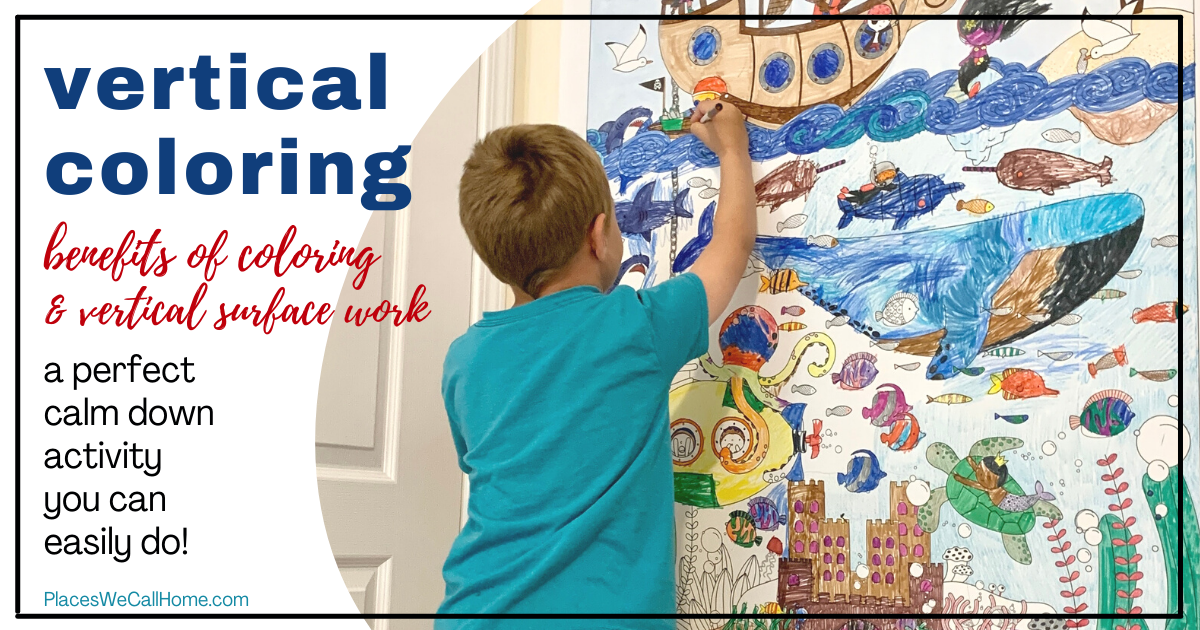 Calm Down Strategy- Vertical Work & Coloring Benefits — Heart & Home Mom