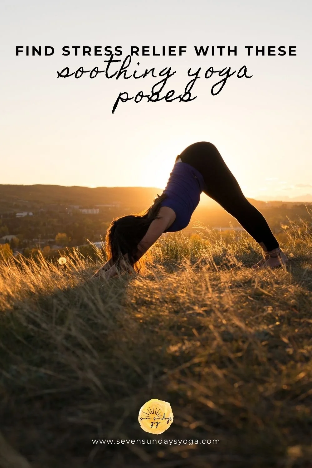 Find Stress Relief With These Soothing Yoga Poses — 7SY