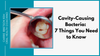 Cavity-Causing Bacteria: 7 Things You Need to Know — Carrie Ibbetson RDH
