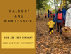 Montessori and Waldorf - How are they different and how are they the ...
