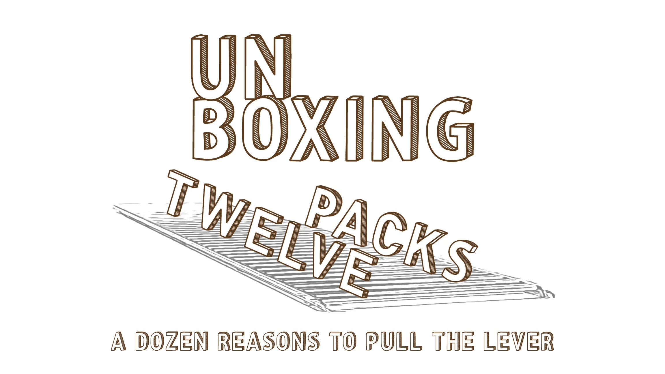 Unboxing Twelve-Packs