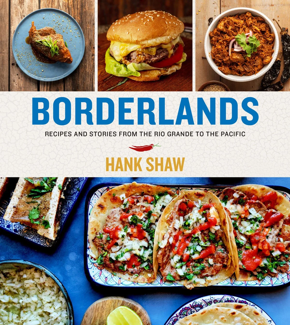Join Hank Shaw for Borderlands Cookbook Launch at Chichería Mexican ...