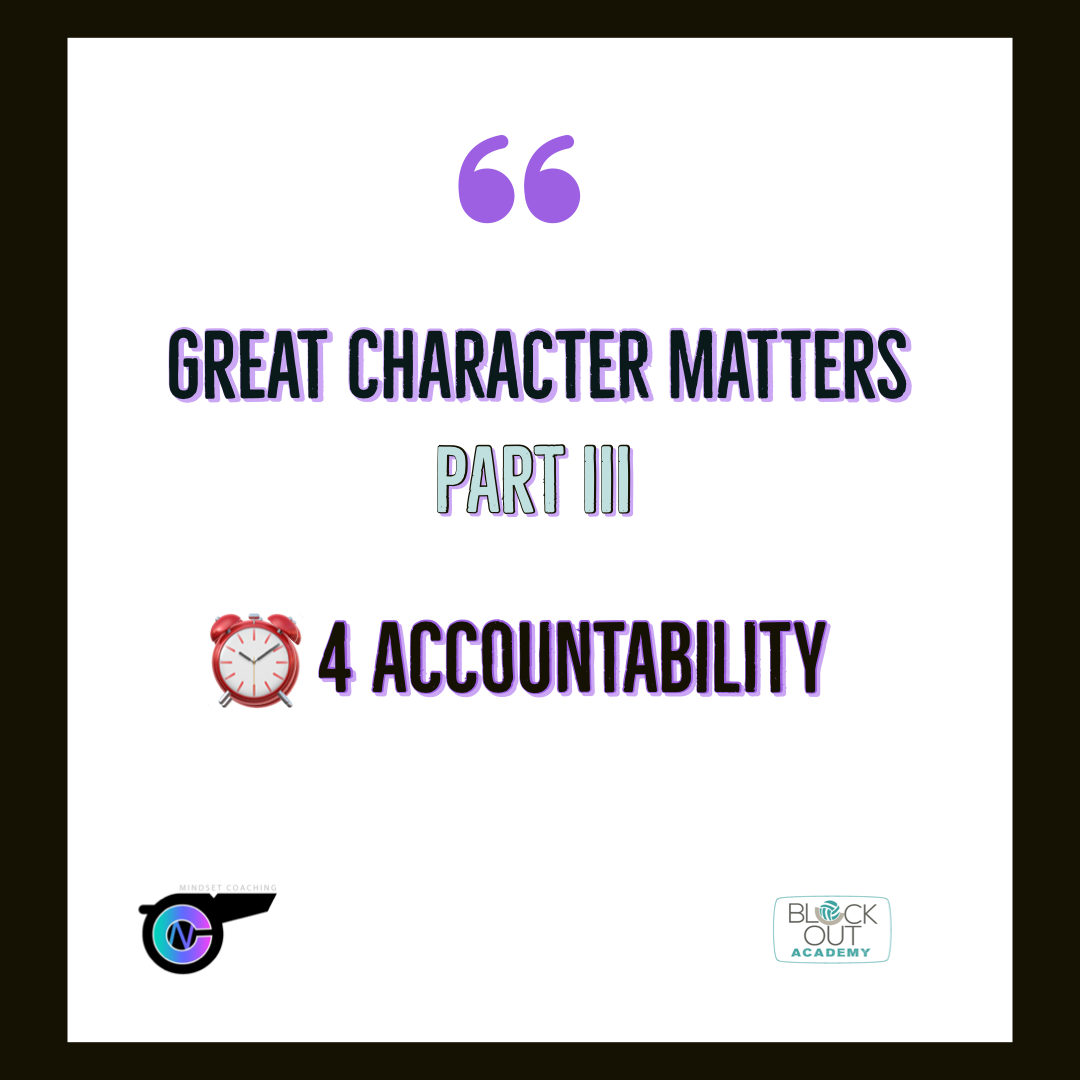 Character Matters Part Three: We Need More Accountability — CoachNEV