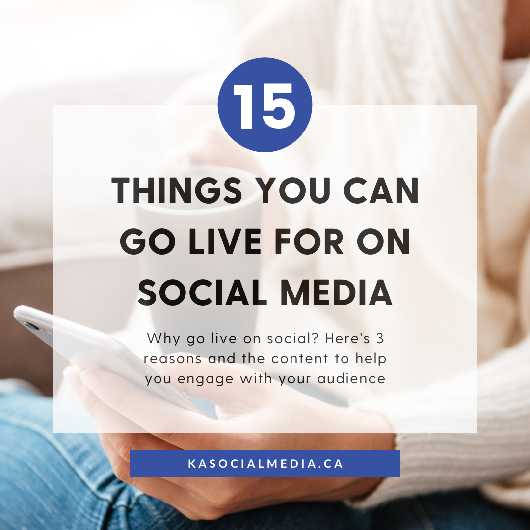 15 Ideas For Going ‘Live’ On Social Media — KA Social Media