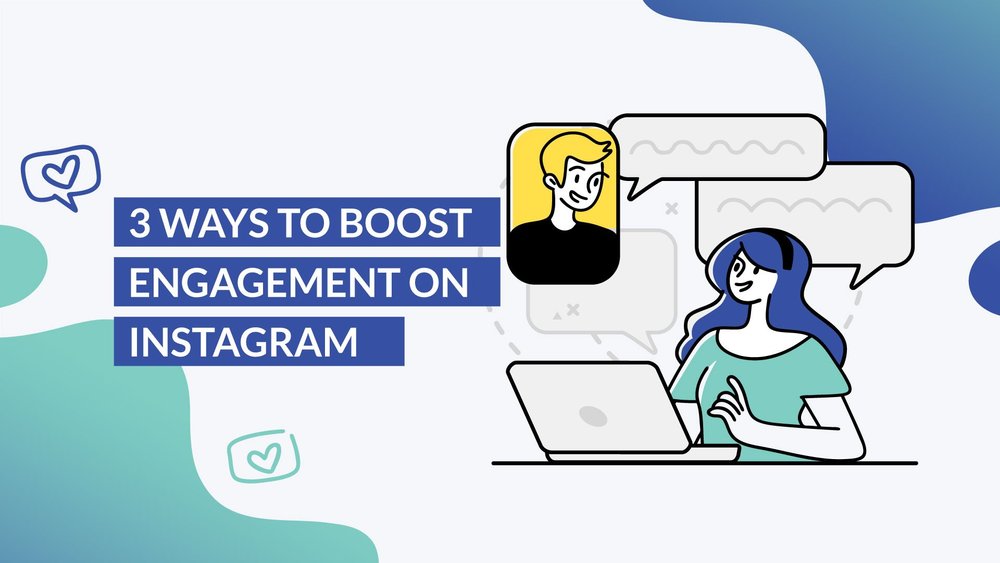 3 Ways To Boost Engagement On Instagram — KA Social Media