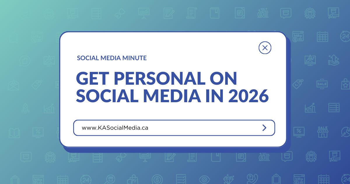 Get Personal On Social Media In 2026! — KA Social Media
