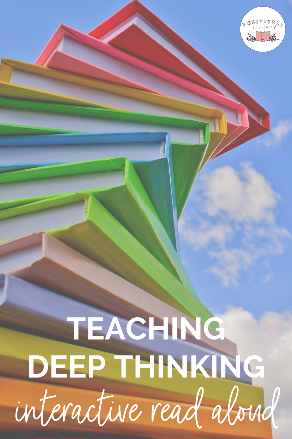 Teaching Deep Thinking with Interactive Read Alouds — Positively Literacy