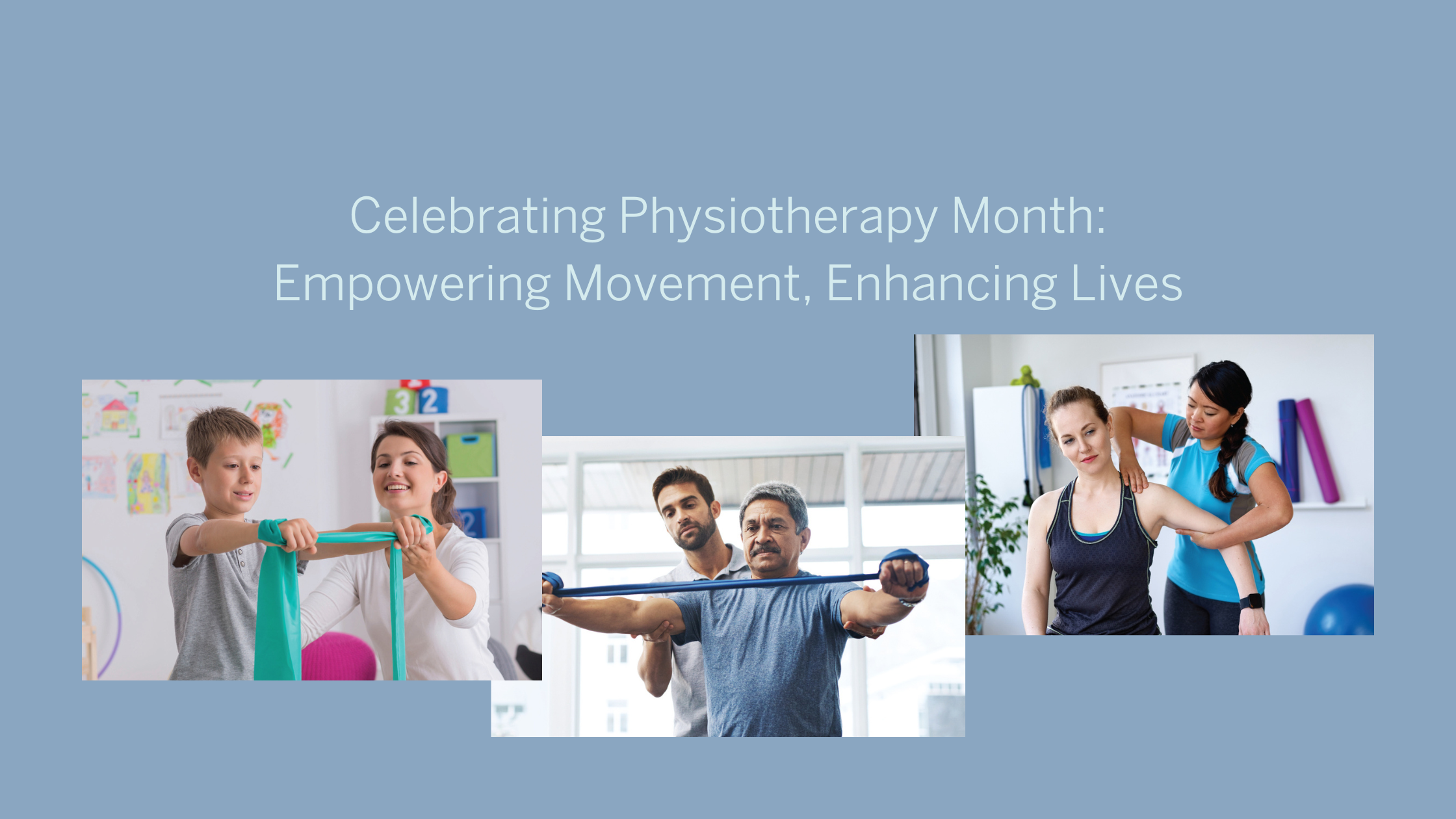 Celebrating Physiotherapy Month: Empowering Movement, Enhancing Lives ...
