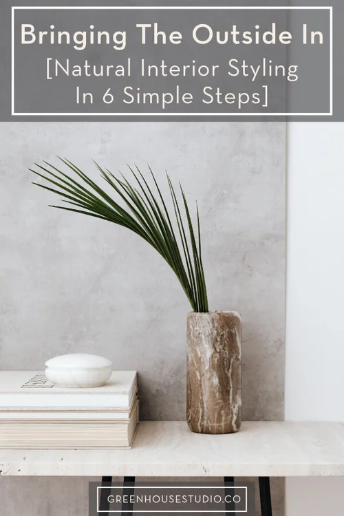 Natural Home Décor Ideas - 6 Easy Styling Tips — Greenhouse Studio