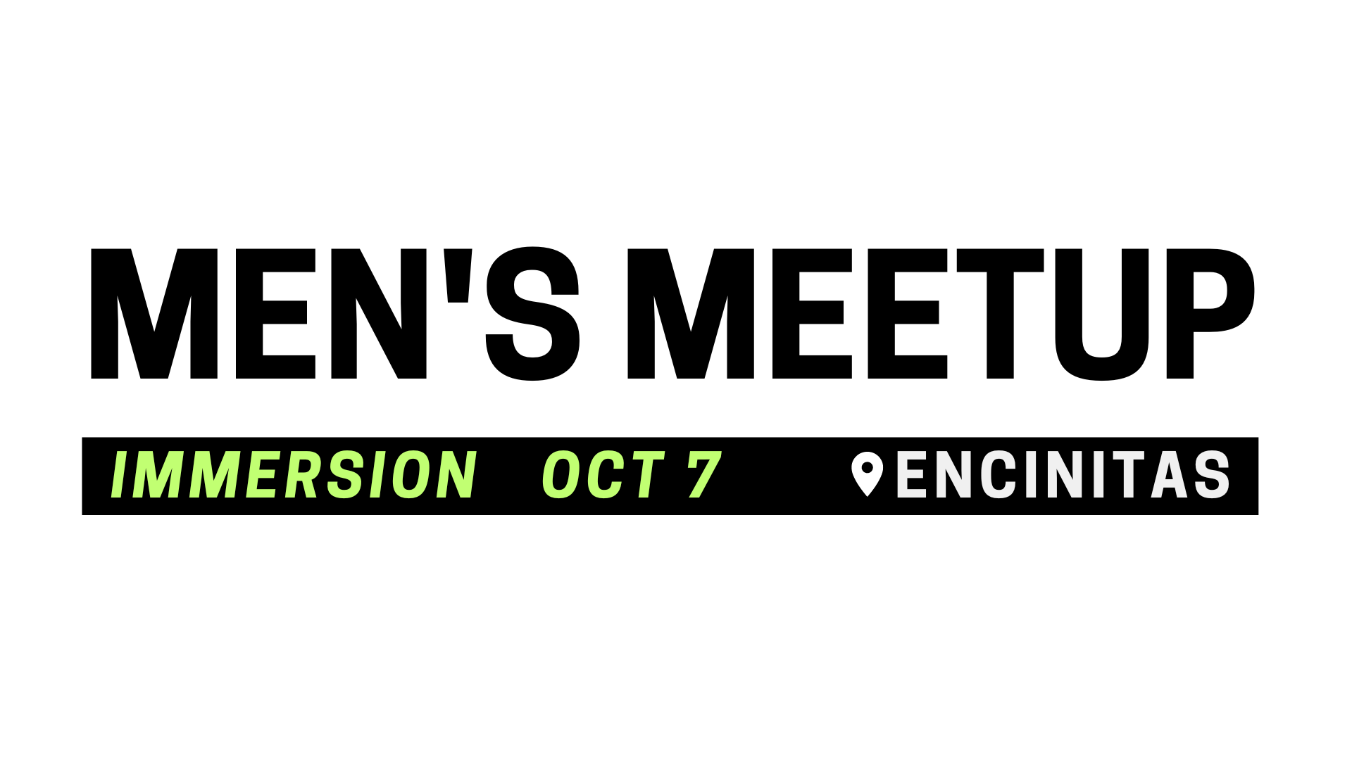 Men's Meetup IMMERSION - Oct 7, ENCINITAS, CA — Q Williams