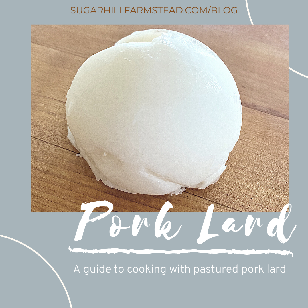 Guide To Cooking With Pork Lard Sugar Hill Farmstead
