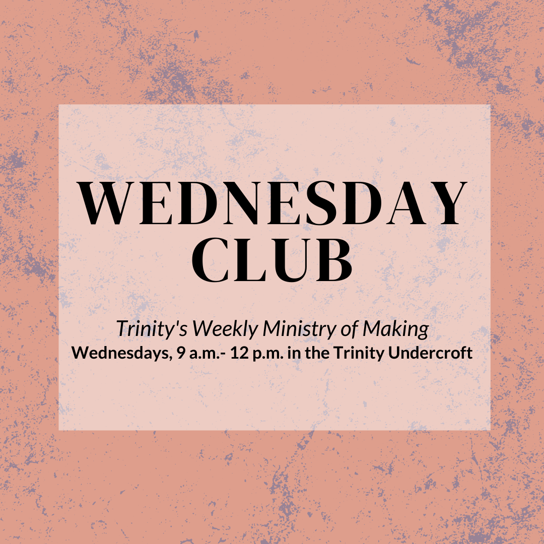 Return of the Wednesday Club! — Trinity on the Green
