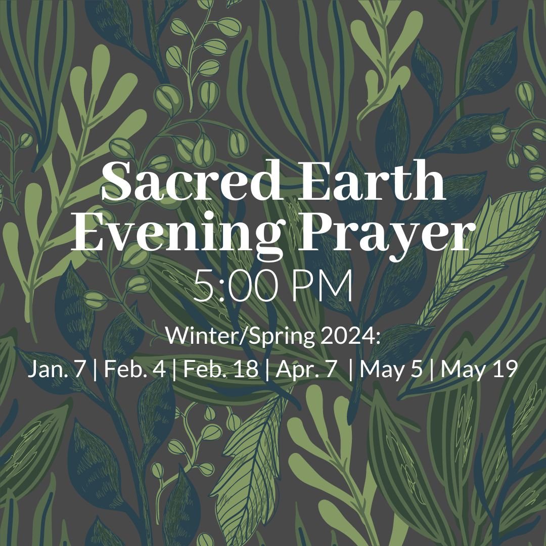 This Sunday: Sacred Earth Evening Prayer — Trinity on the Green