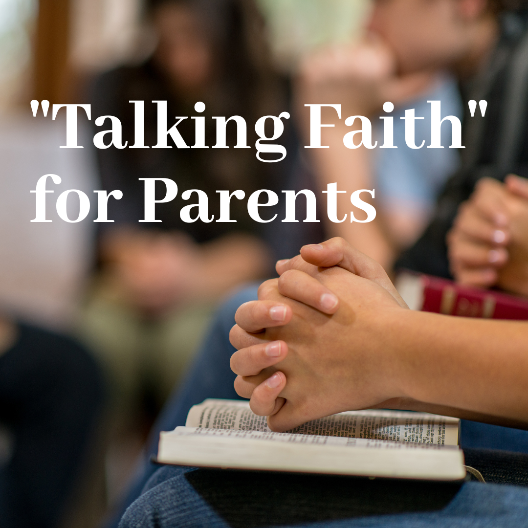 "Talking Faith" for Parents - This Sunday at 9:30 — Trinity on the Green