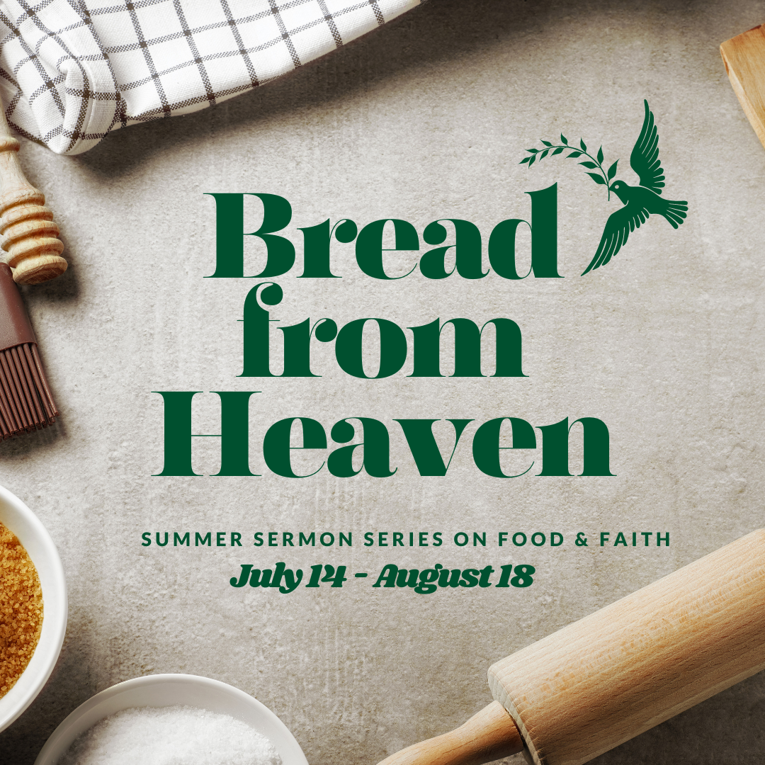 Summer Sermon Series: Bread from Heaven — Trinity on the Green