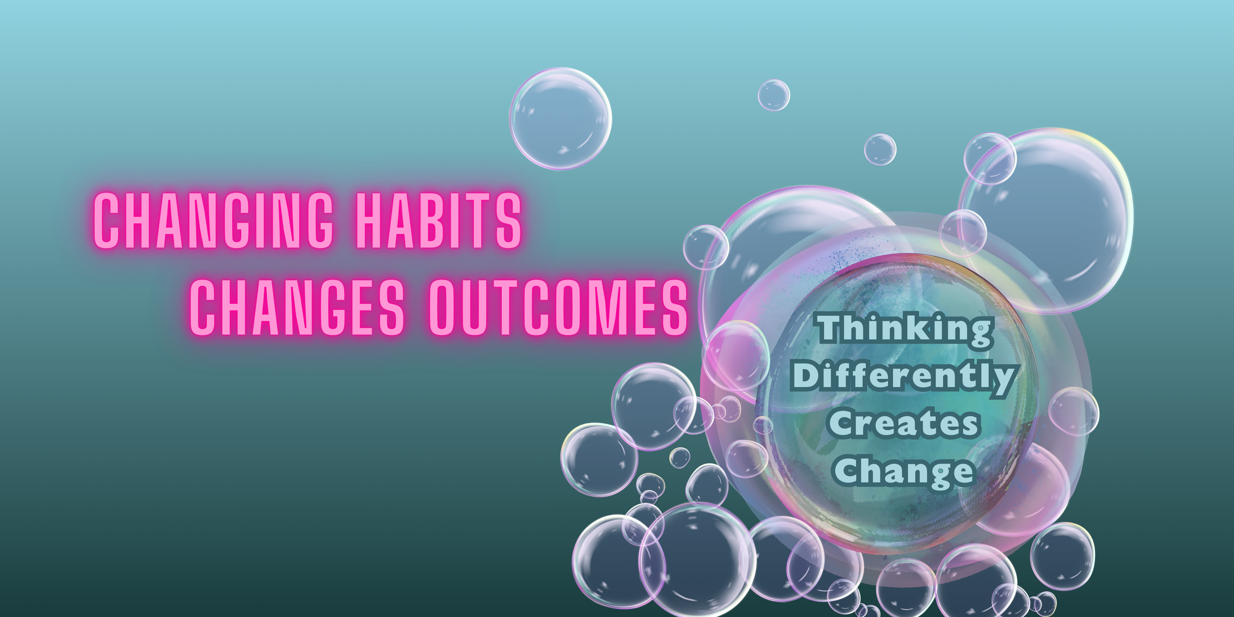 Changing Habits Changes Outcomes — Hypnosis Haven