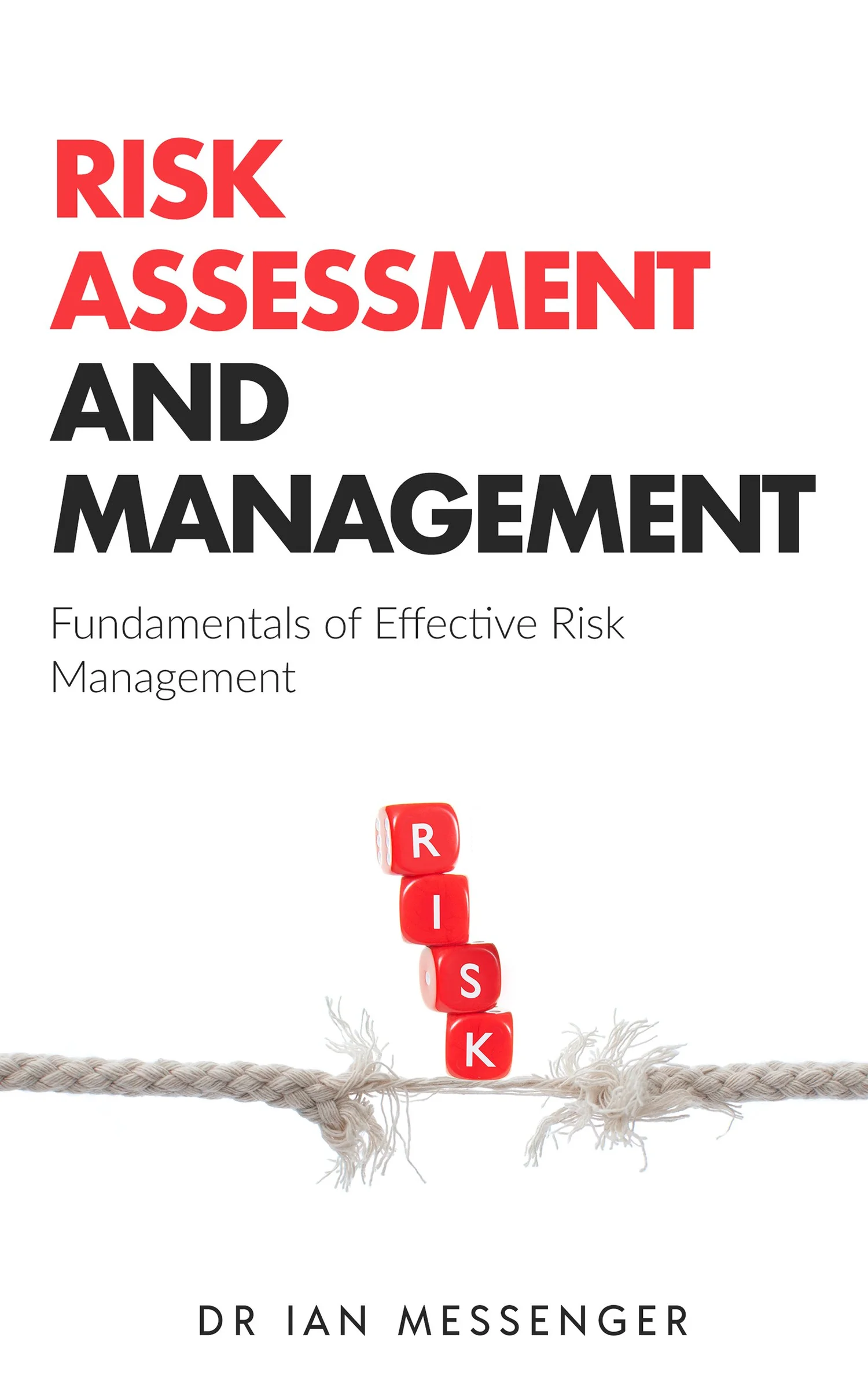 Risk Assessment and Management: Fundamentals of Effective Risk ...