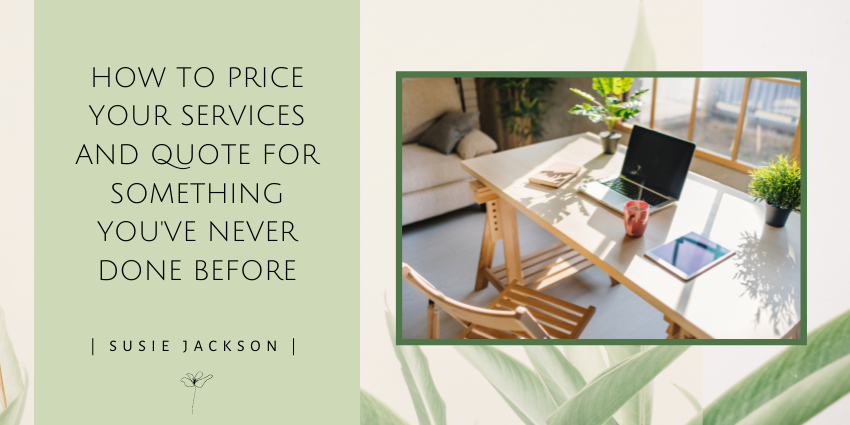 How to Price Services You've Never Provided - Susie Jackson