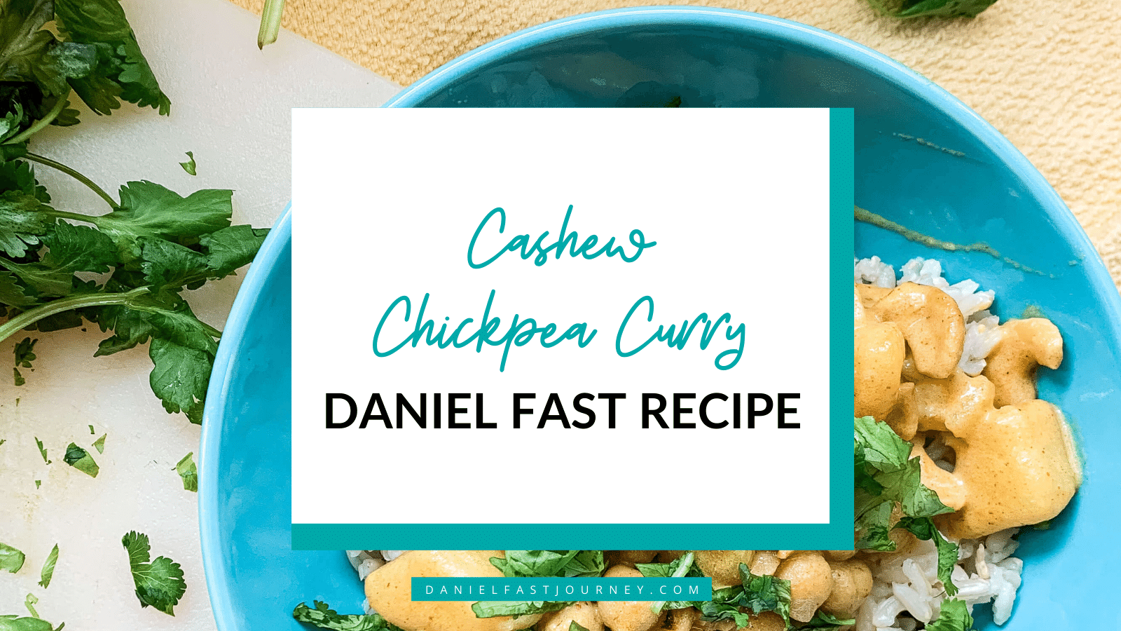 Cashew Chickpea Curry - Daniel Fast Recipe — Daniel Fast Journey