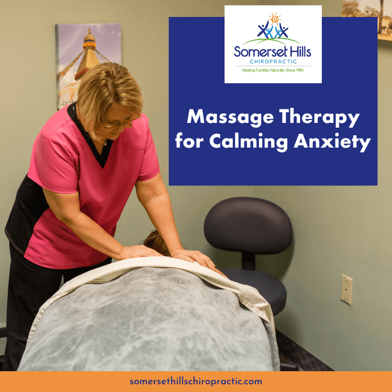 Massage Therapy for Calming Anxiety — Somerset Hills Chiropractic