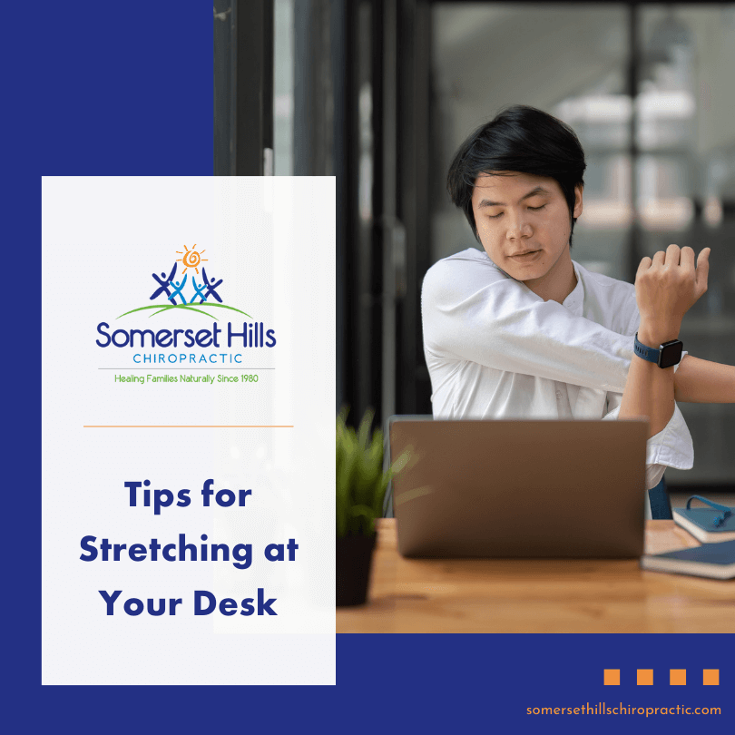 Tips for Stretching at Your Desk — Somerset Hills Chiropractic