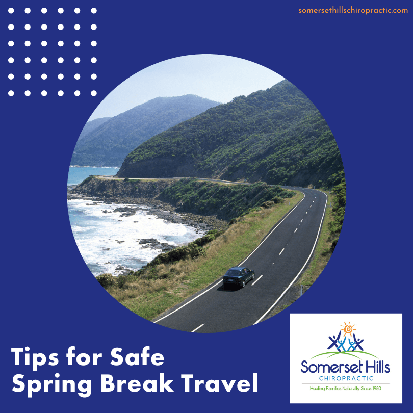 Tips for Safe Spring Break Travel — Somerset Hills Chiropractic