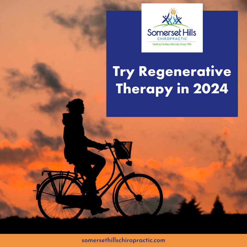 Try Regenerative Therapy in 2024 — Somerset Hills Chiropractic