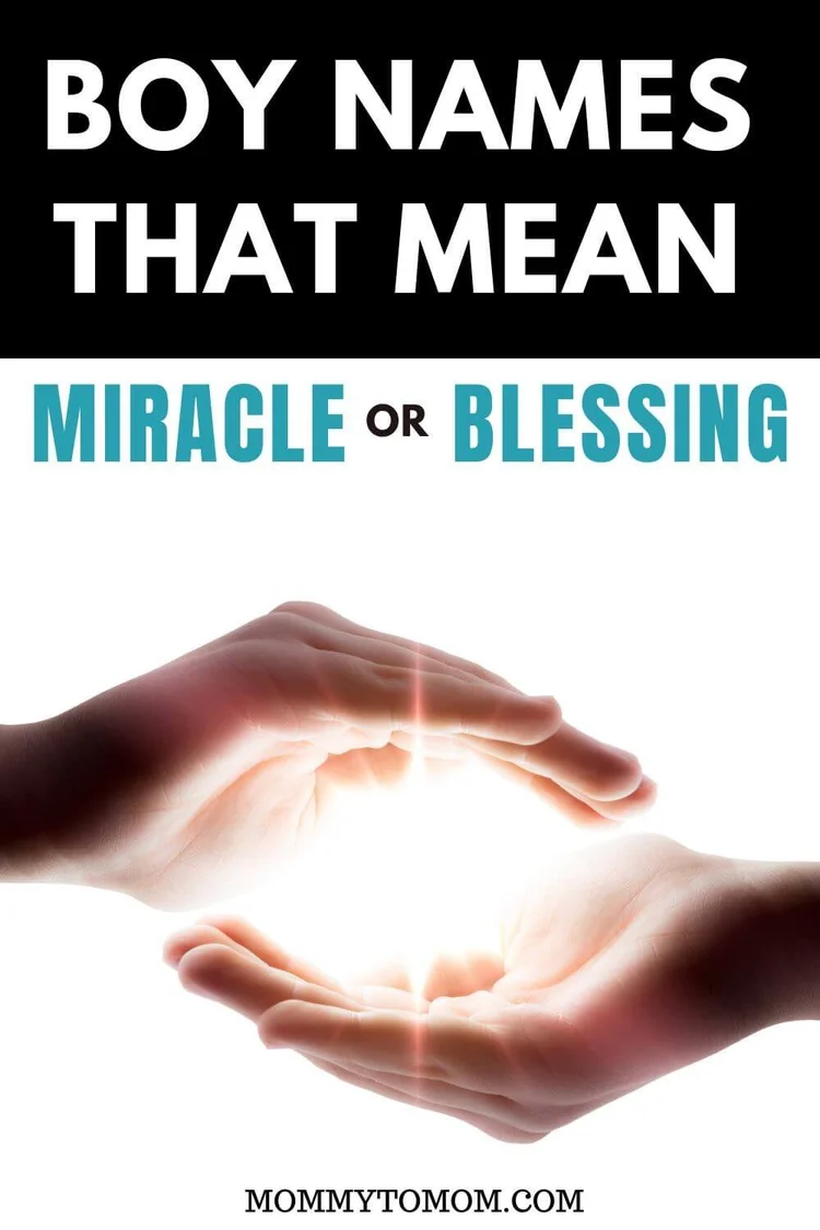 153 Divine Boy Names That Mean Miracle Or Blessing