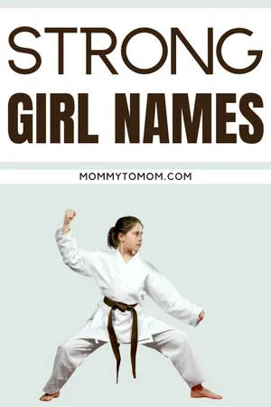 188 Strong Girl Names With Powerful Meanings