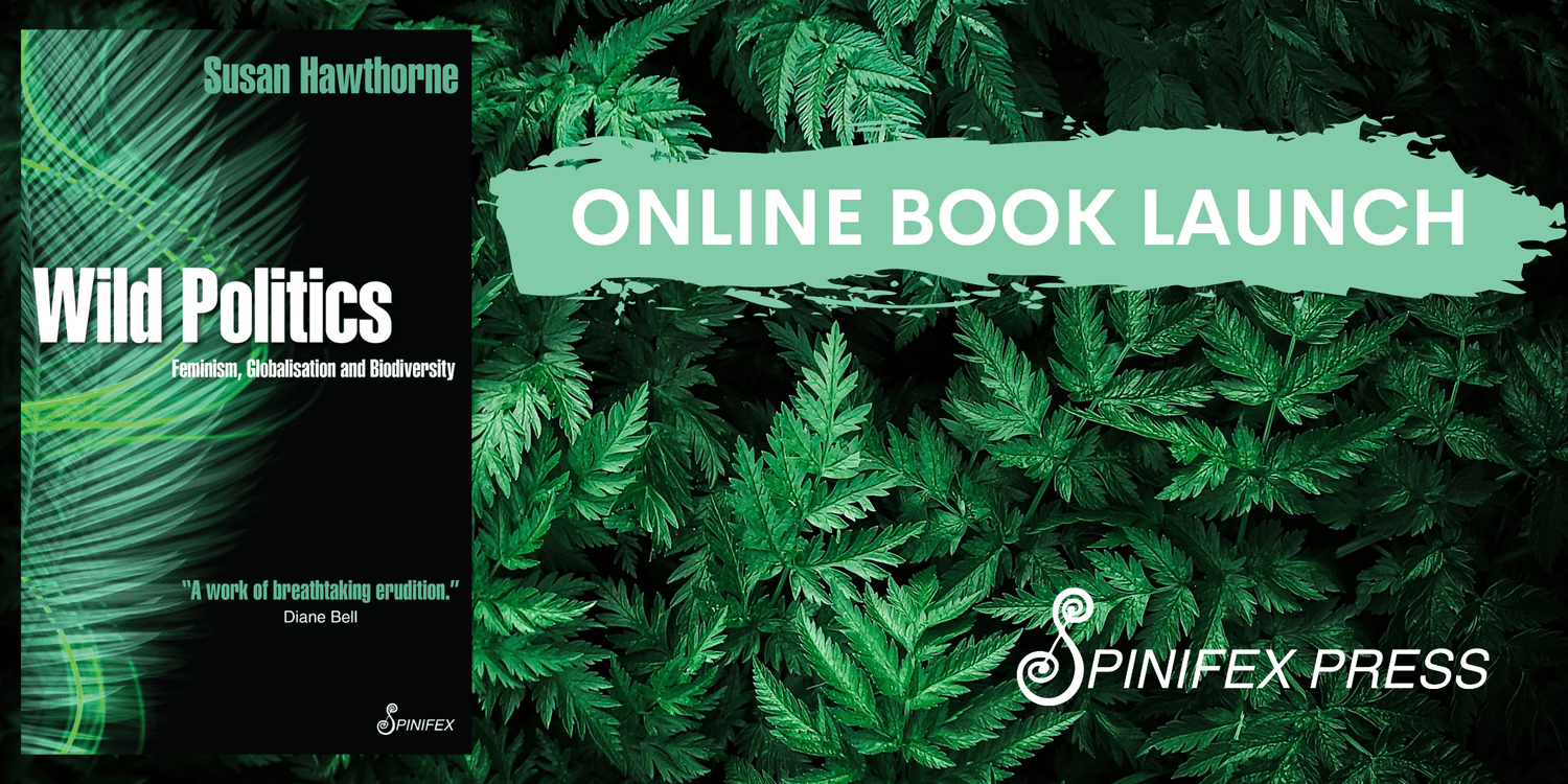 Wild Politics Launch and Discussion — Spinifex Press