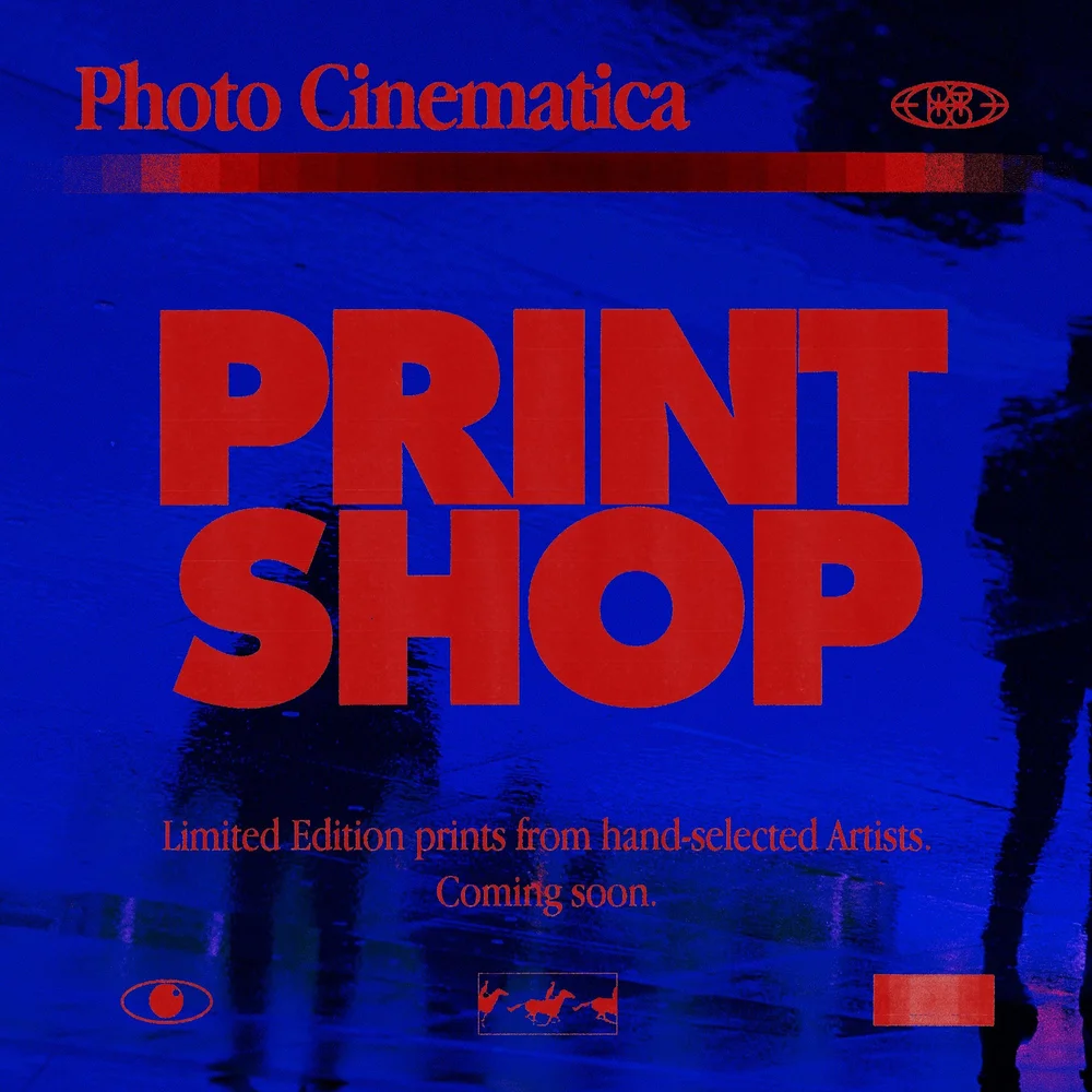 Print Shop: Coming soon — PHOTO CINEMATICA
