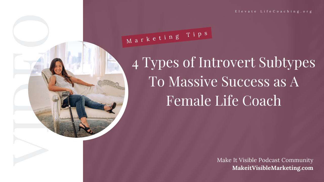 4 Types of Introvert Subtypes to Massive Success as a Female Life Coach — Elevate LifeCoaching ...