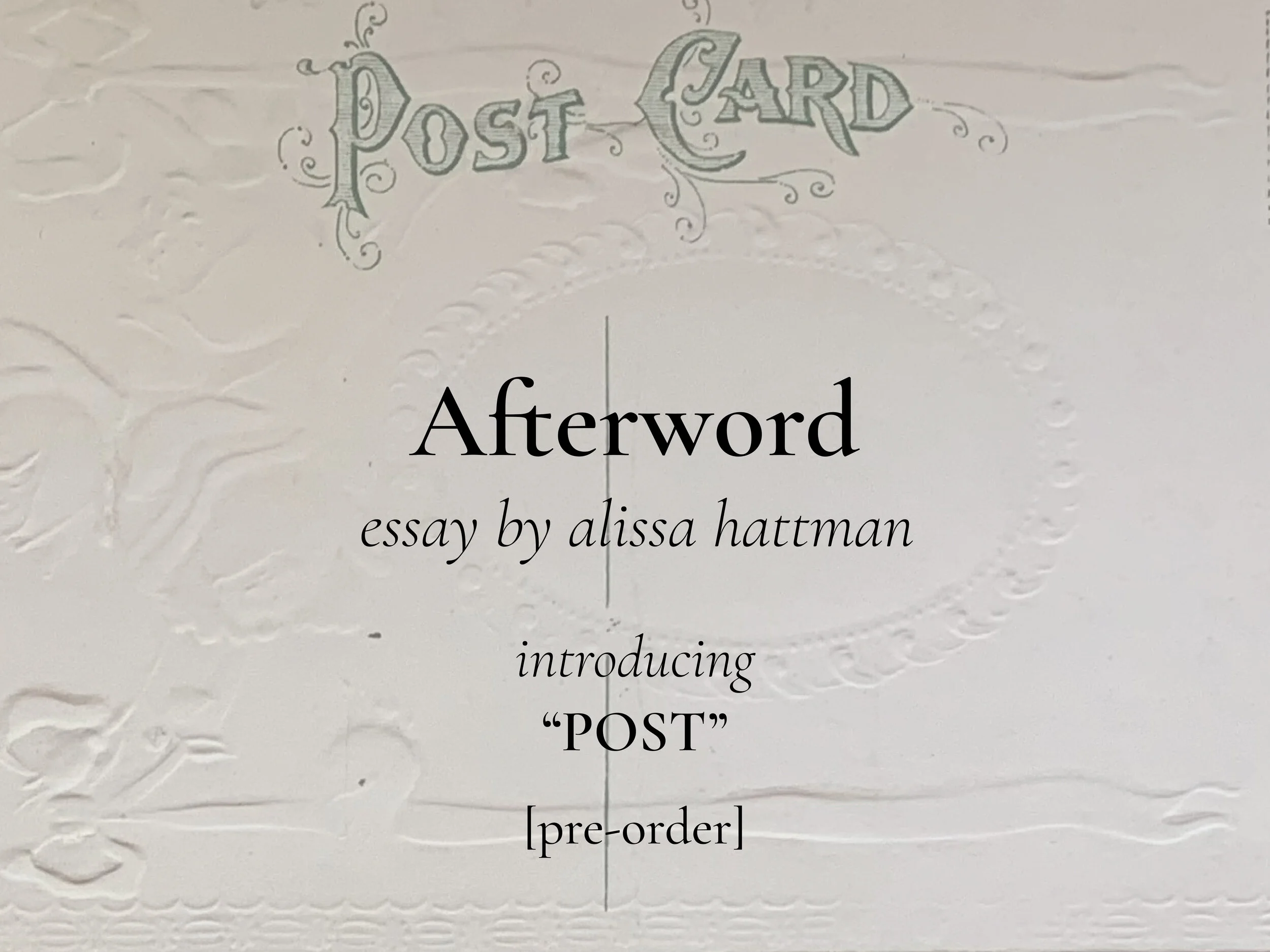 Afterword — Introducing: POST by Alissa Hattman — zines and things | a ...