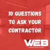 10 Questions To Ask Your Contractor — WEB Construction