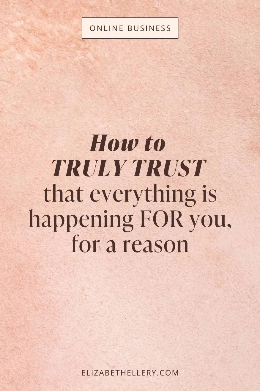 How to truly trust that everything is happening FOR you, for a reason ...