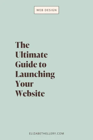 The Ultimate Guide to Launching Your Website — Elizabeth Ellery ...