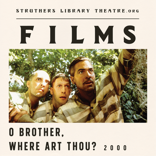 O Brother, Where Art Thou? — Struthers Library Theatre