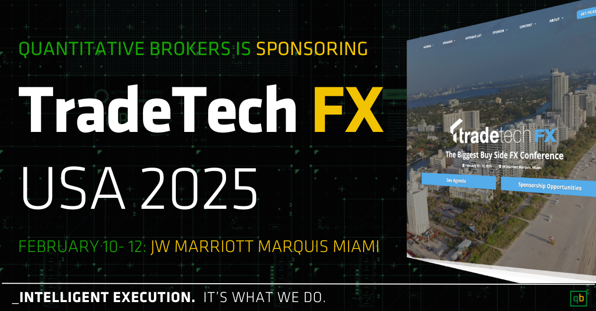TradeTech FX USA 2025 | Conference Resource | Quantitative Brokers