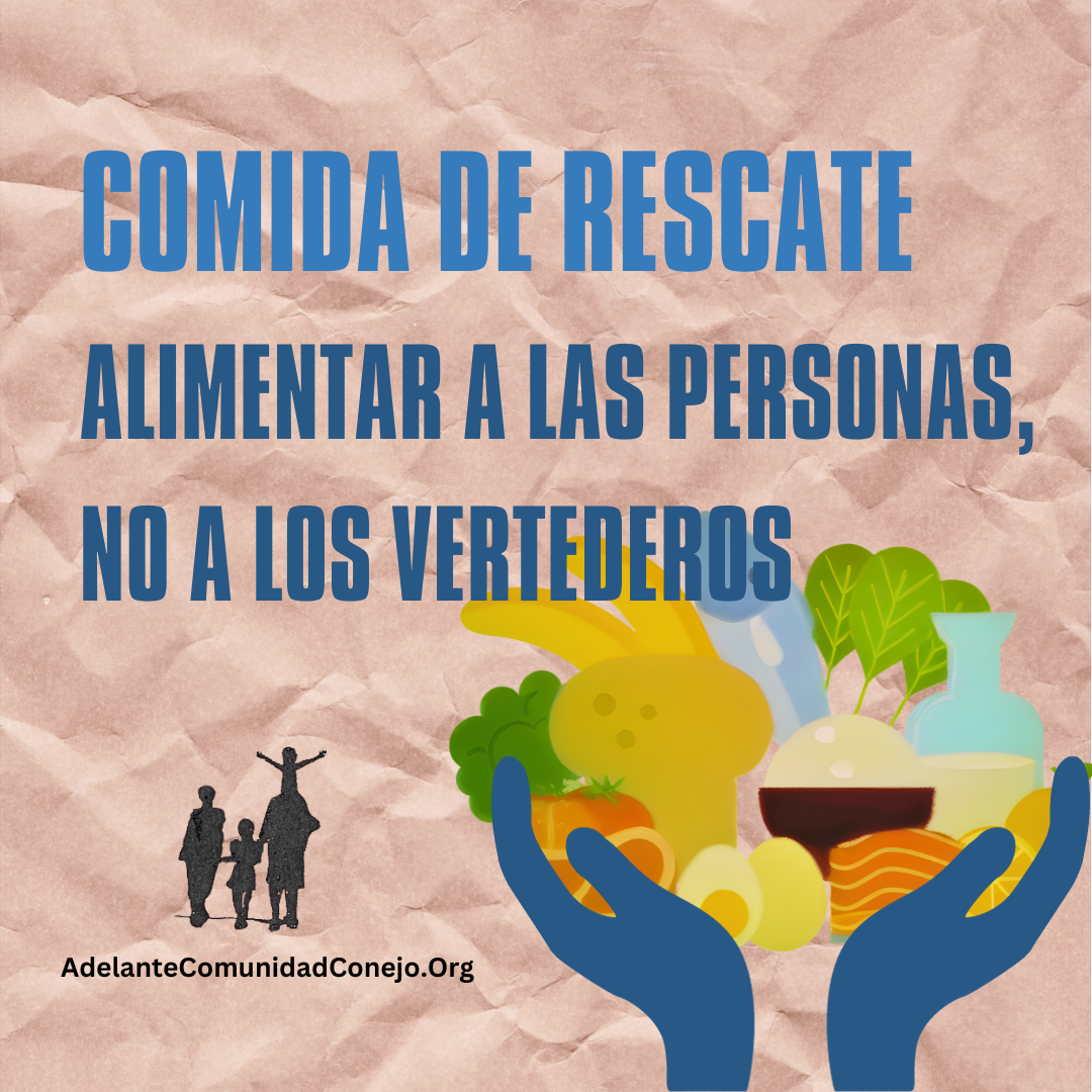 Rescue Food - Feed People - Not Landfills — Adelante Comunidad Conejo