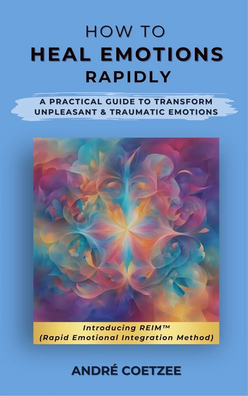 How to Heal Emotions Rapidly eBook, by André Coetzee — Rewire and Thrive
