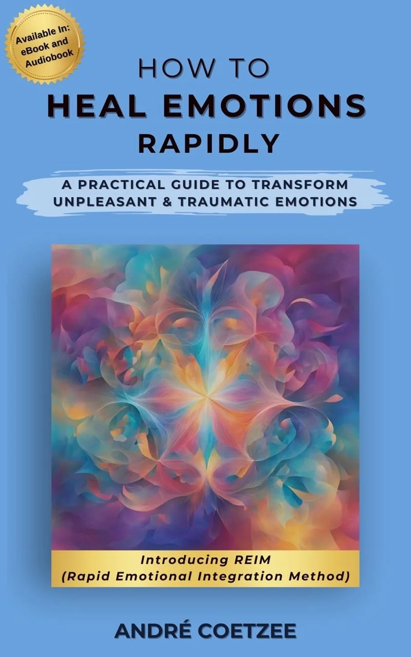 How to Heal Emotions Rapidly eBook, by André Coetzee — Rewire and Thrive