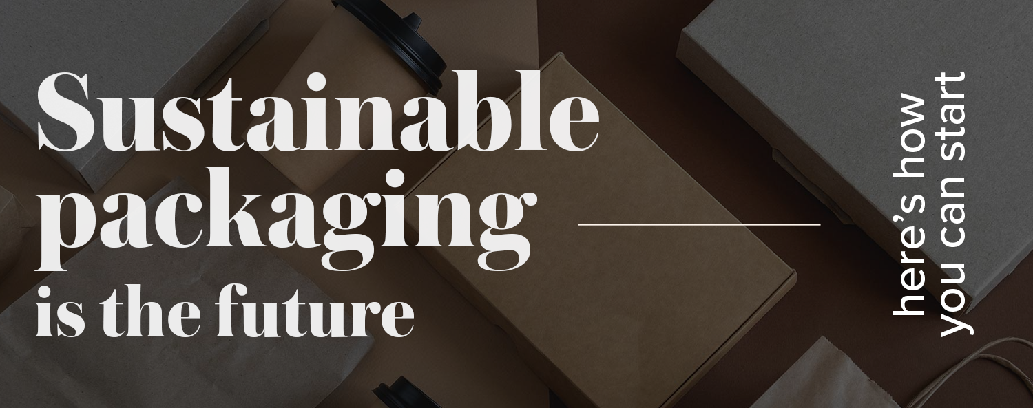 Sustainable Packaging Is the Future: Here’s How You Can Start — Mindsy