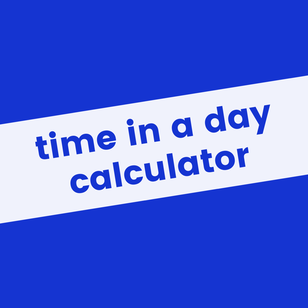 Optimize Your Day: Time in a Day Calculator — AJA MARSH momentum coach