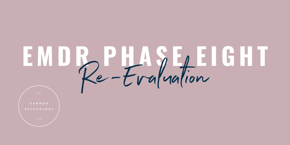 EMDR Phase Eight: Re-Evaluating Your EMDR Progress