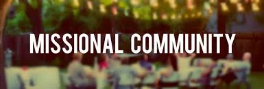 What is a Missional Community? — Missional Church Network