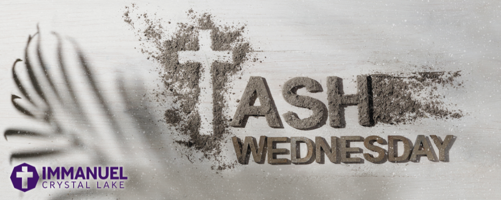 Ash Wednesday Services | Immanuel Lutheran Crystal Lake — Immanuel Lutheran