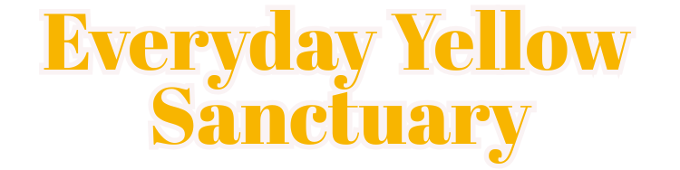 Everyday Yellow Sanctuary — Charisse M. Williams Leadership & Wellbeing ...