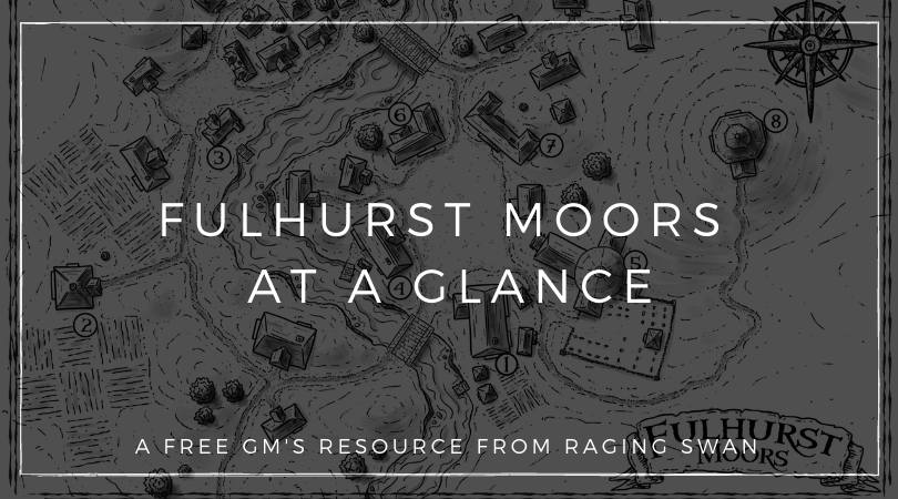 Fulhurst Moors at a Glance — Raging Swan Press